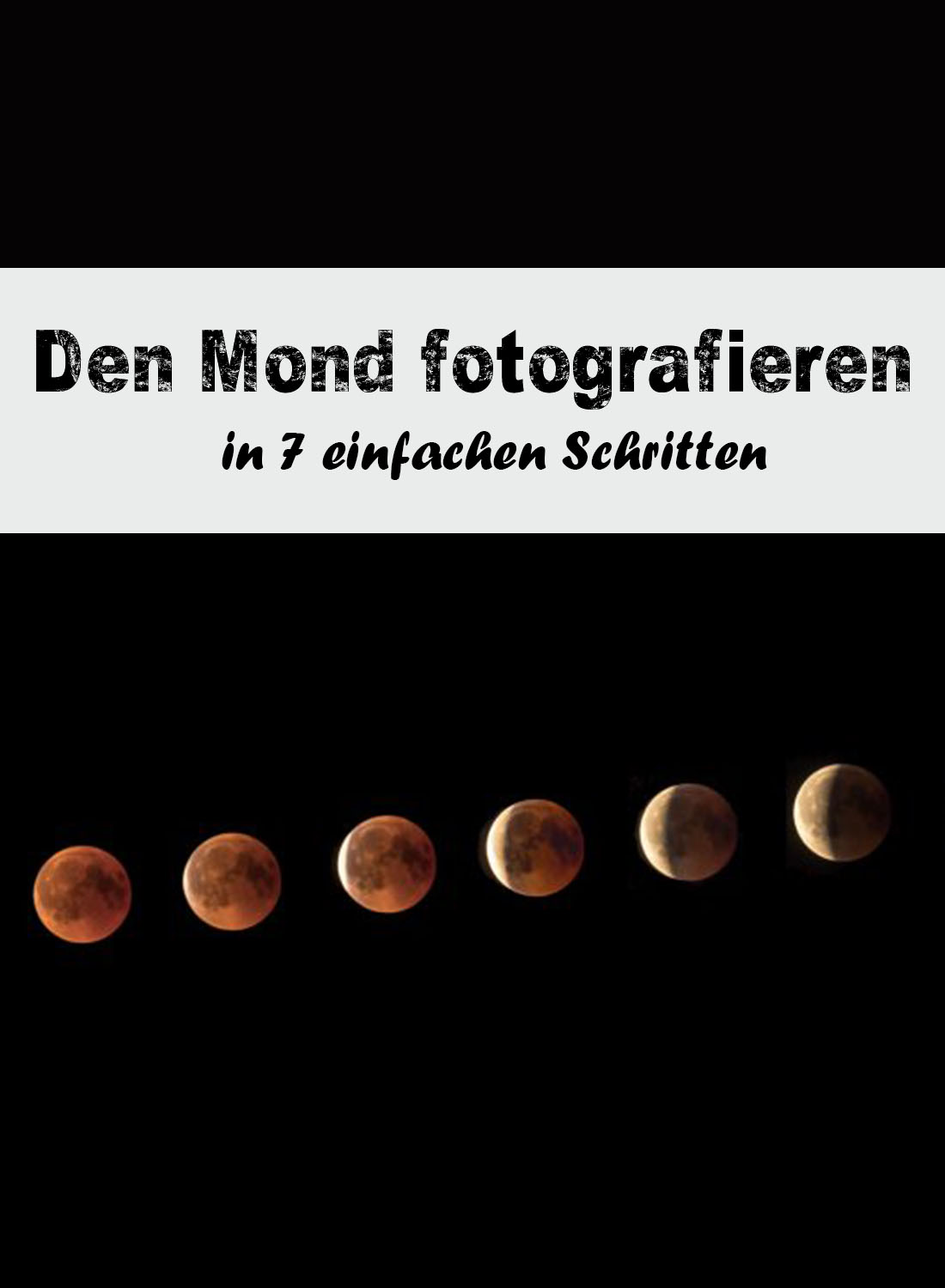 Den Mond fotografieren: So geht’s! – blickgewinkelt
